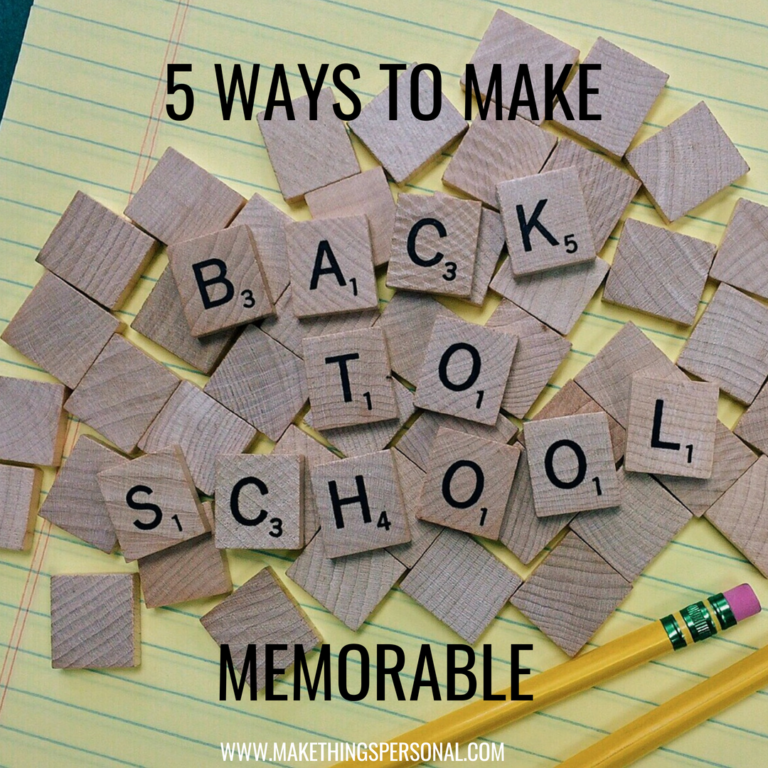 Make Back to School Memorable - Make Things Personal